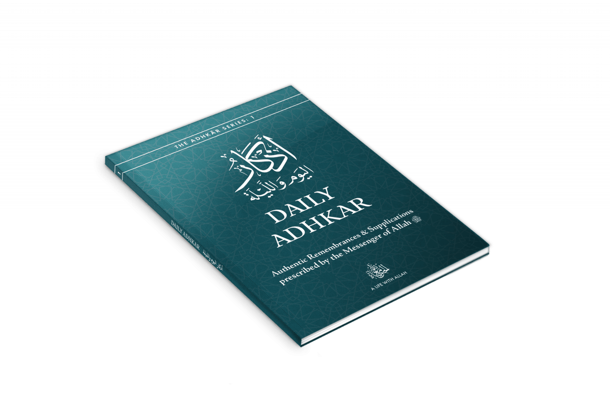 The Adhkar Series – Life With Allah