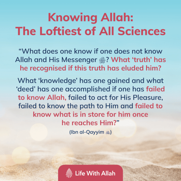 Knowing Allah – Life With Allah